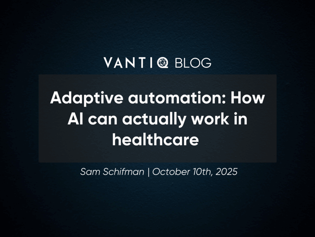 Adaptive automation: How AI can actually work in healthcare